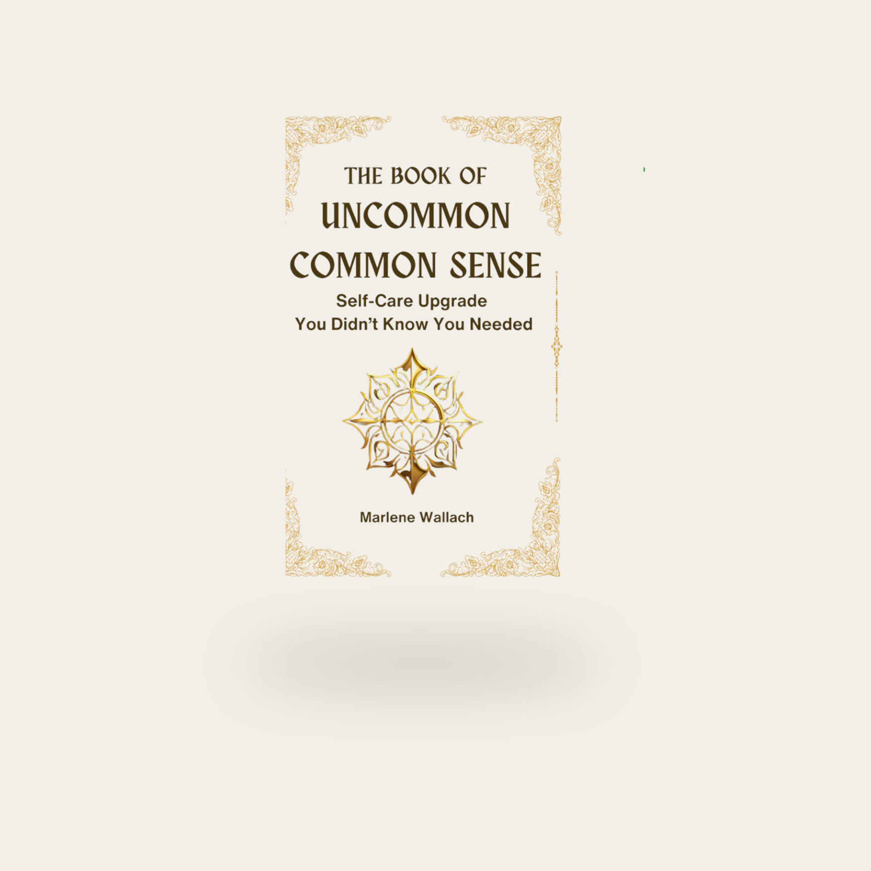 The Book of Uncommon Common Sense